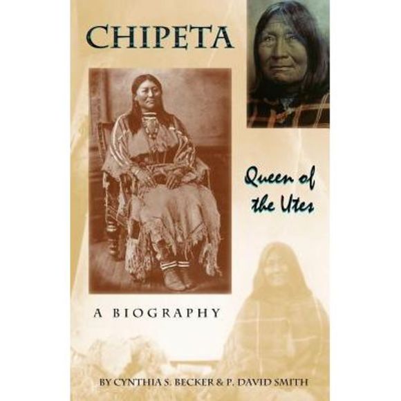 Cynthia S. Becker | Other | Chipeta Queen Of The Utes Paperback Becker ...